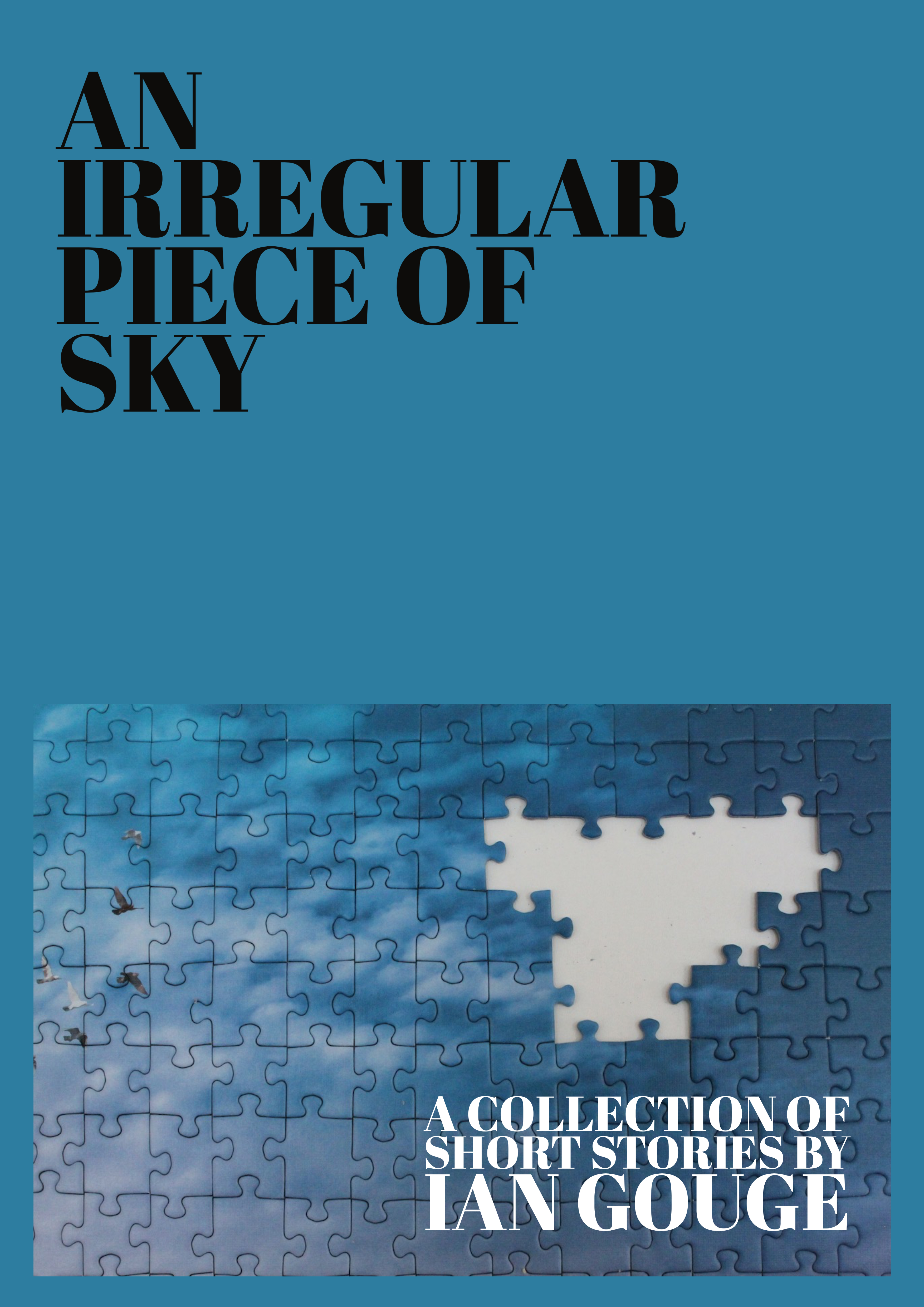 “An Irregular Piece of Sky” – Ian Gouge – Coverstory Books – Ian Gouge ...